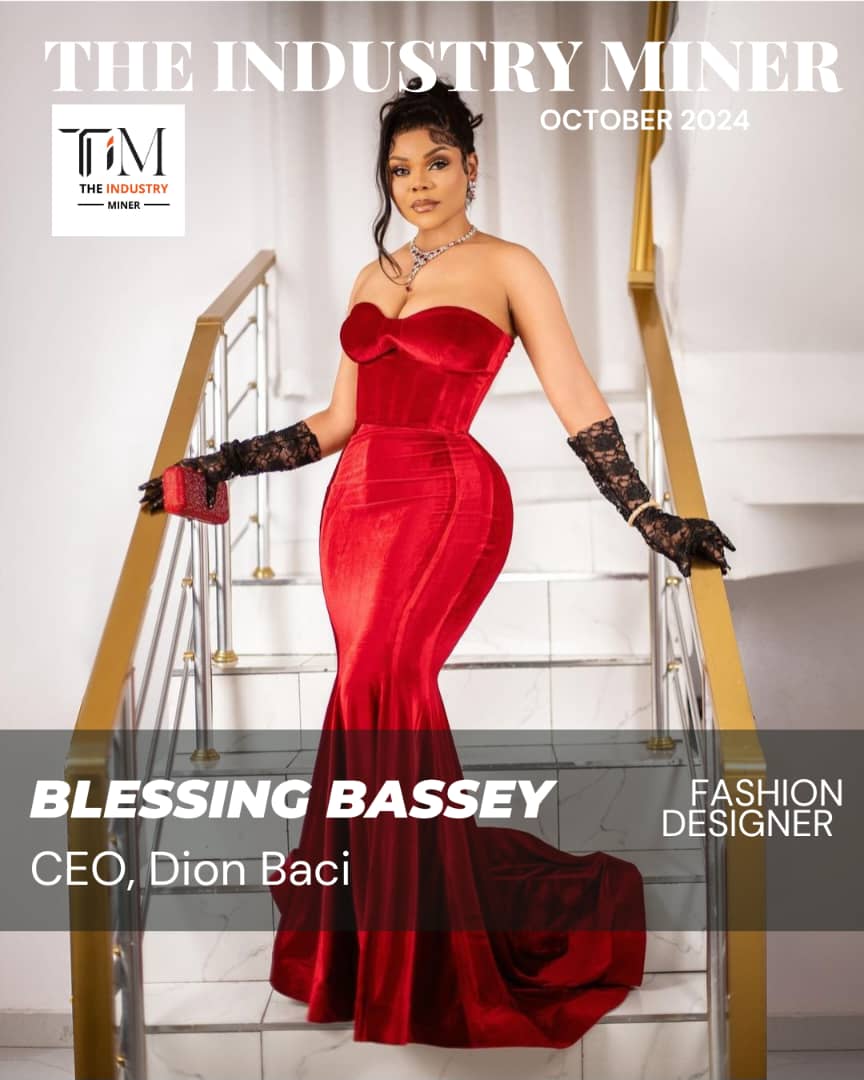 Blessing Bassey: Redefining African Fashion through Dion Baci - The Industry Miner